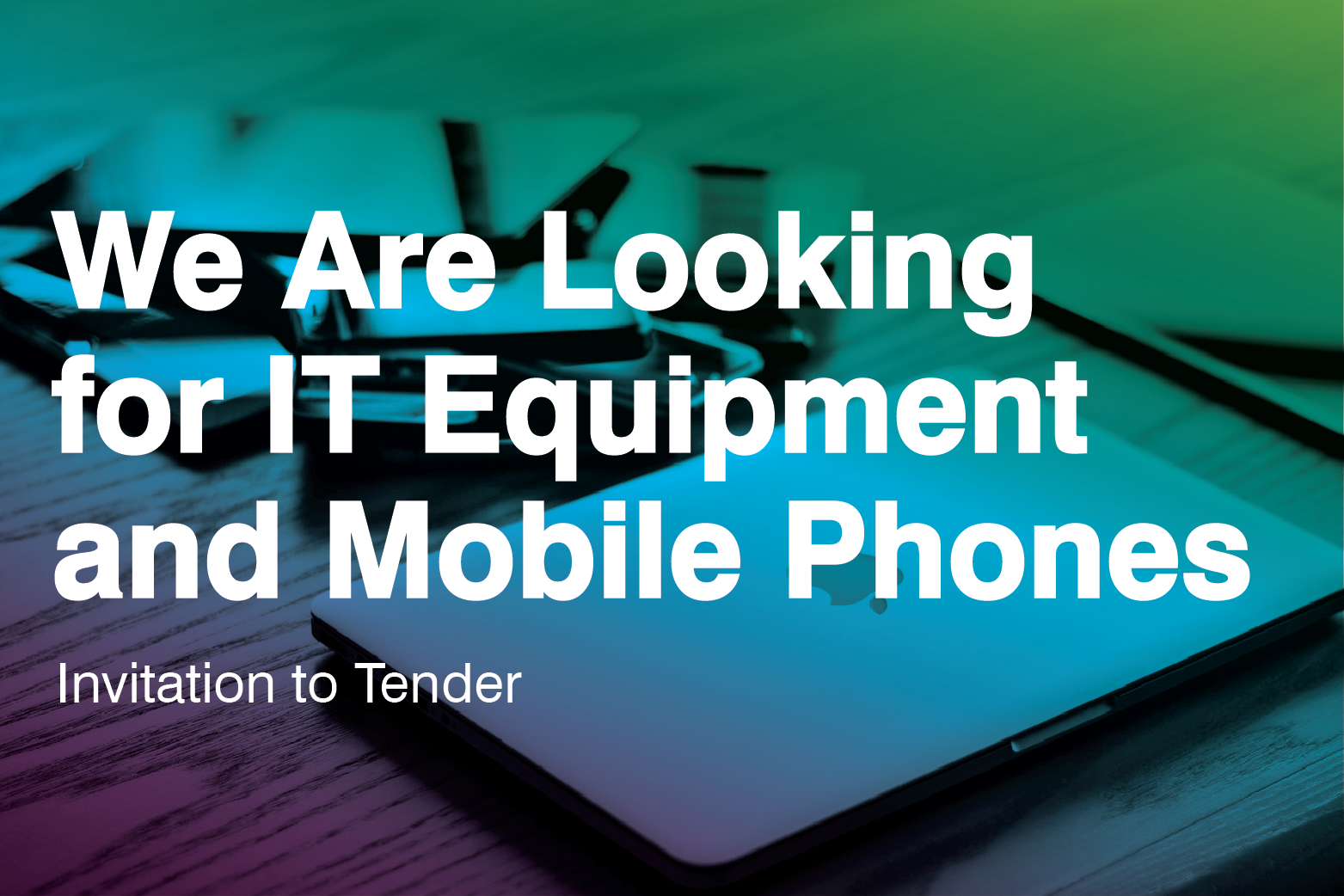 Invitation to Tender for IT Equipment and Mobile Phones – Regional ...