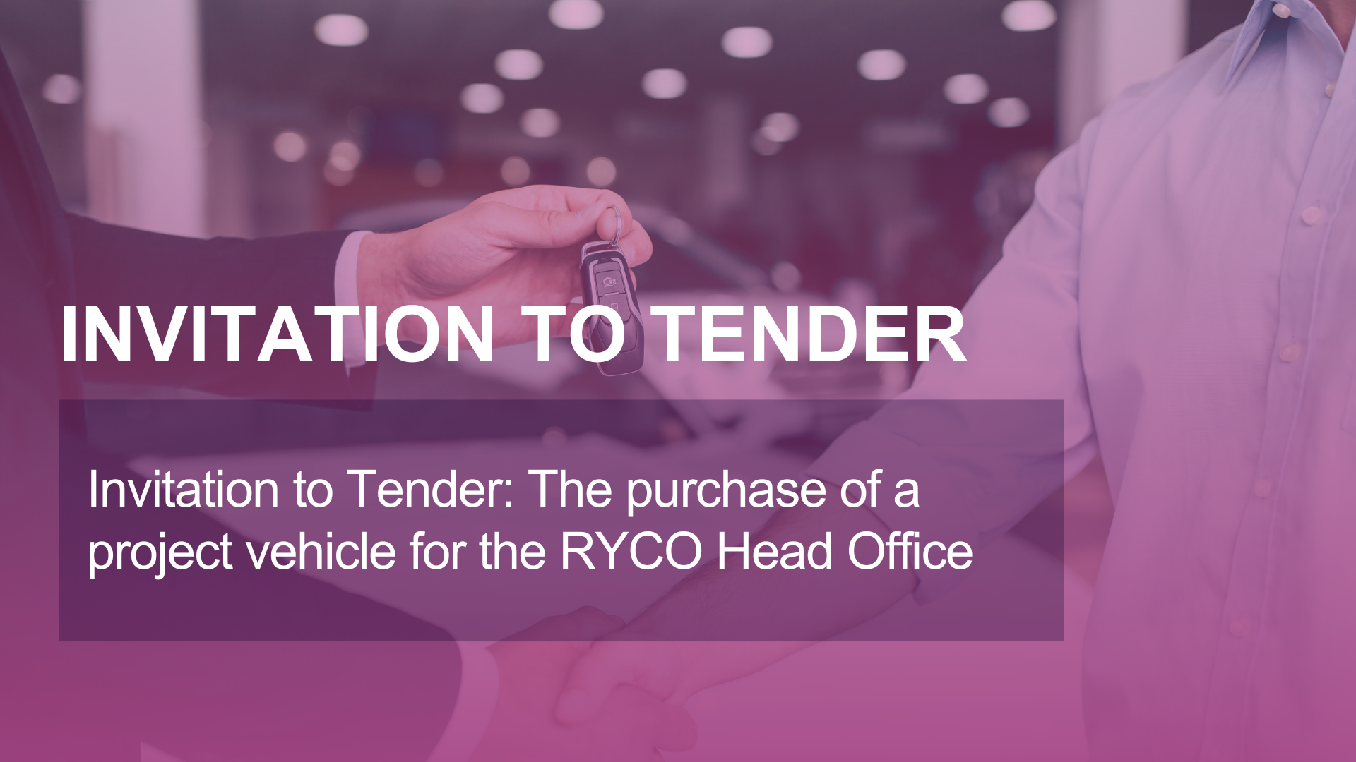 Invitation to Tender: The purchase of a project vehicle for the RYCO ...